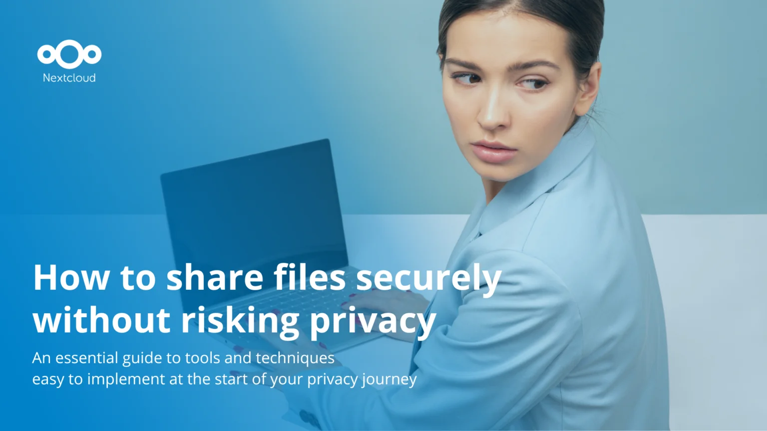 How to share files securely without risking privacy - Nextcloud