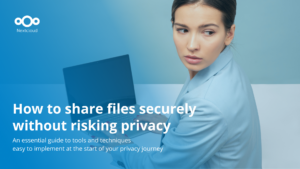 How to share files securely without risking privacy - Nextcloud